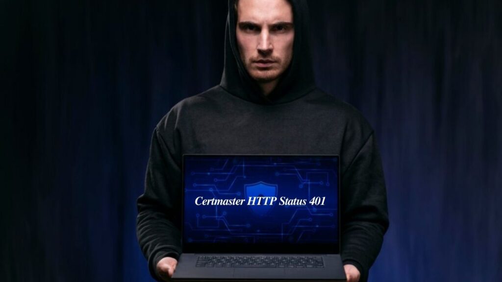 Certmaster HTTP Status 401: Decoding the Unseen Gateway to ...