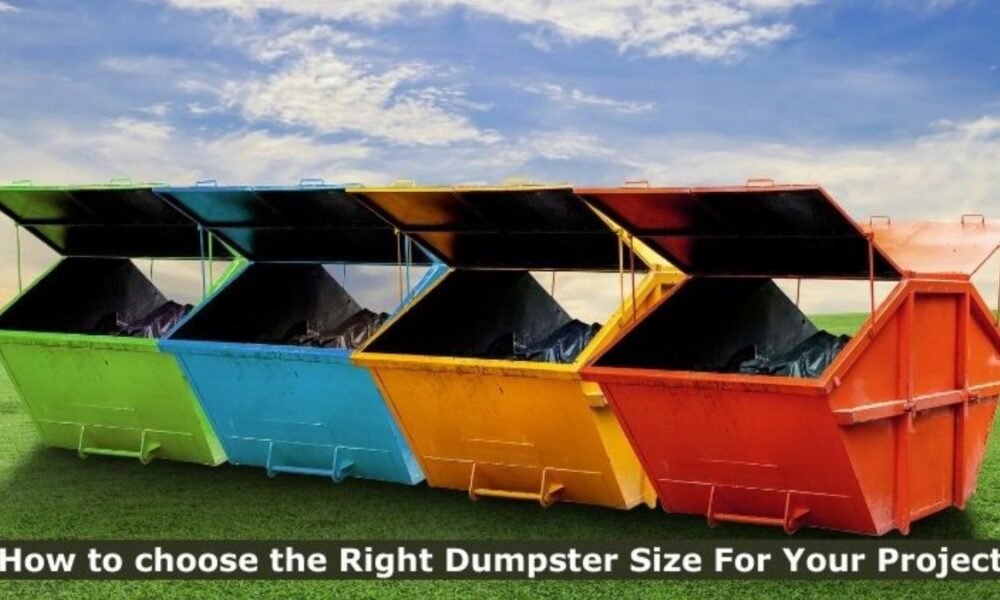 Choosing the Right Dumpster Size for Your Project