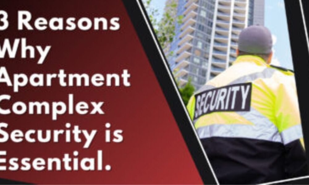 The Benefits of Private Security for Apartment Complexes...